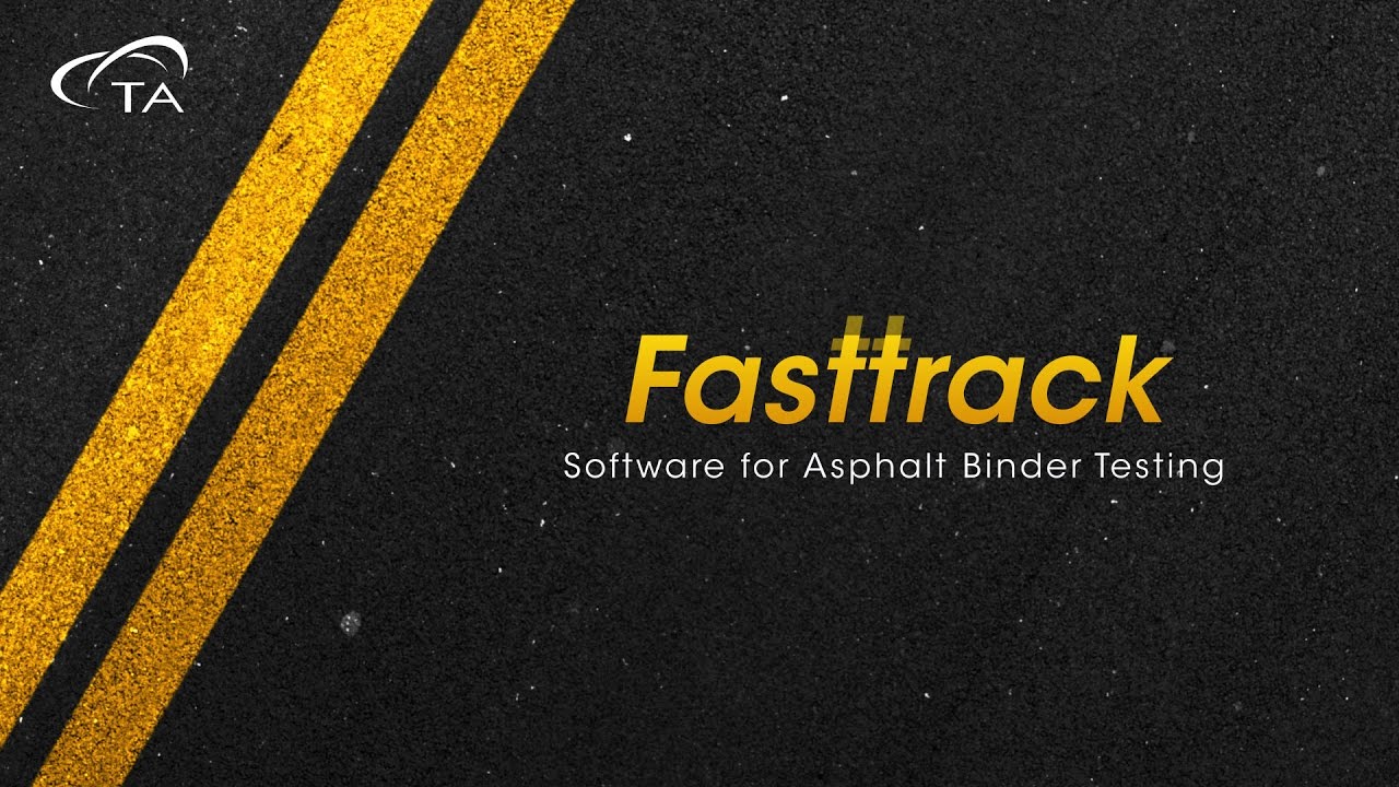 Fasttrack – Software for Asphalt Binder Testing - TA仪器